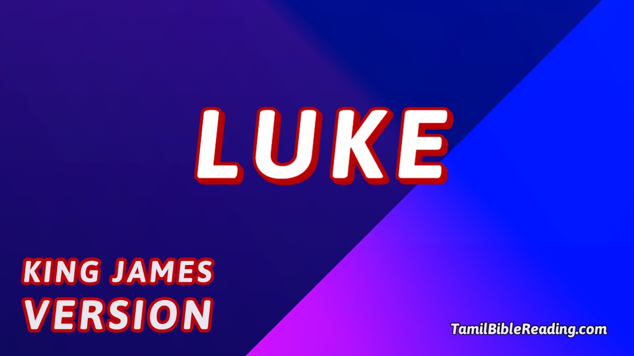 Luke - KJV Bible - 3 - Online Bible Reading